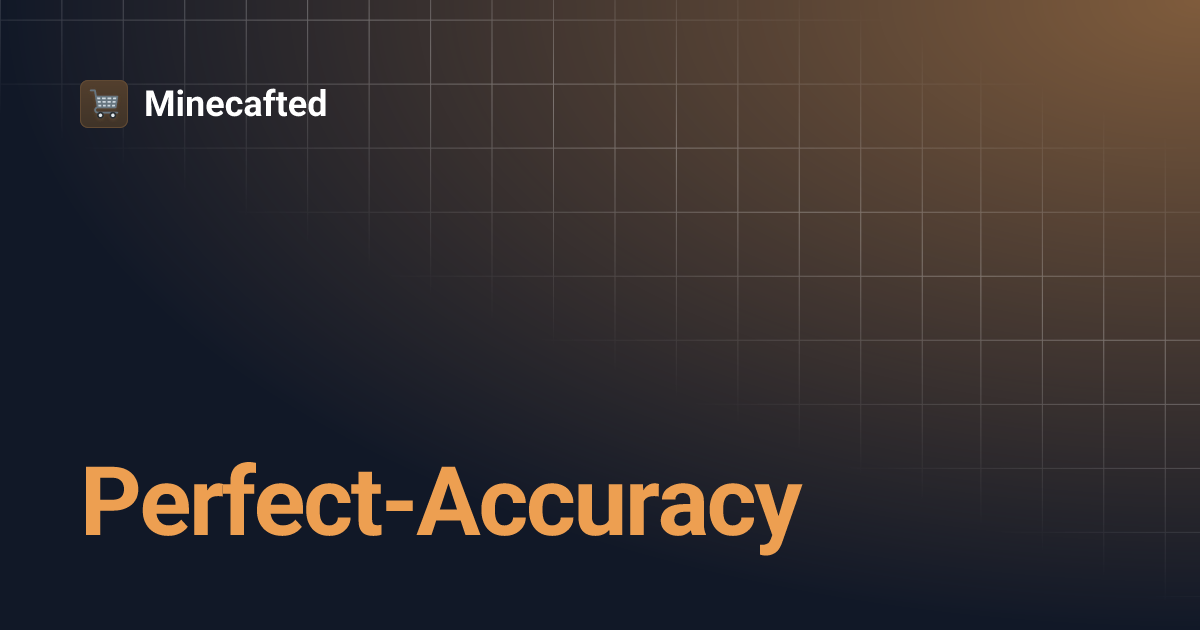 Perfect-Accuracy | Minecafted